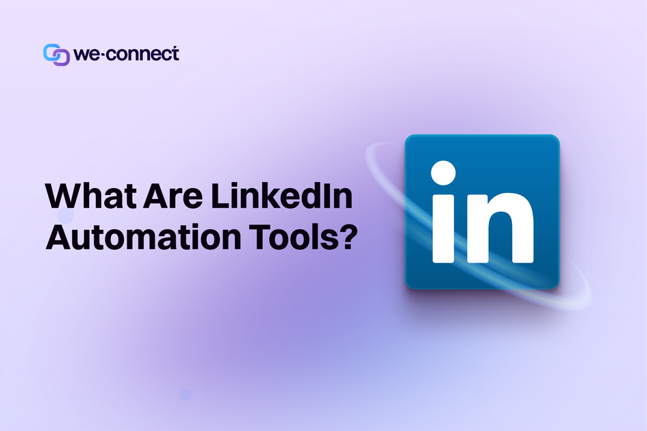 What Are LinkedIn Automation Tools? (And How to Choose the Best One)