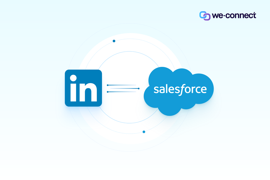 Why Your Sales Team Needs a Salesforce and LinkedIn Integration