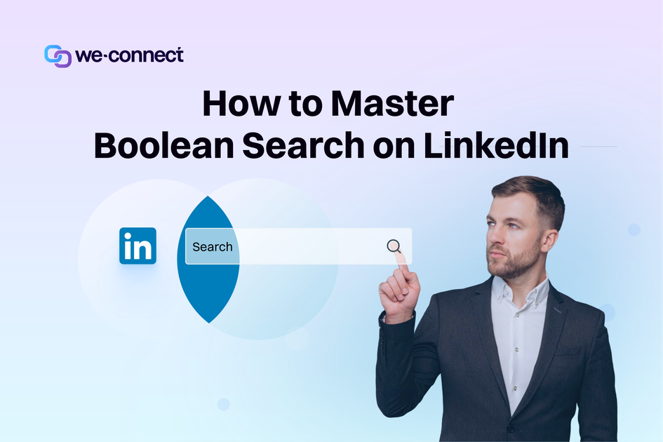 What is Boolean Search on LinkedIn and How Do You Use It to Find Leads?